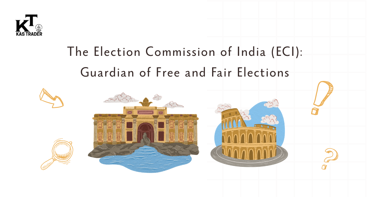 The Election Commission of India (ECI): Guardian of Free and Fair ...